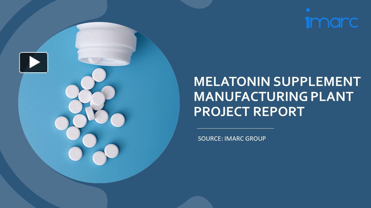 PPT – Setting Up a Successful Melatonin Supplement Manufacturing Unit ...