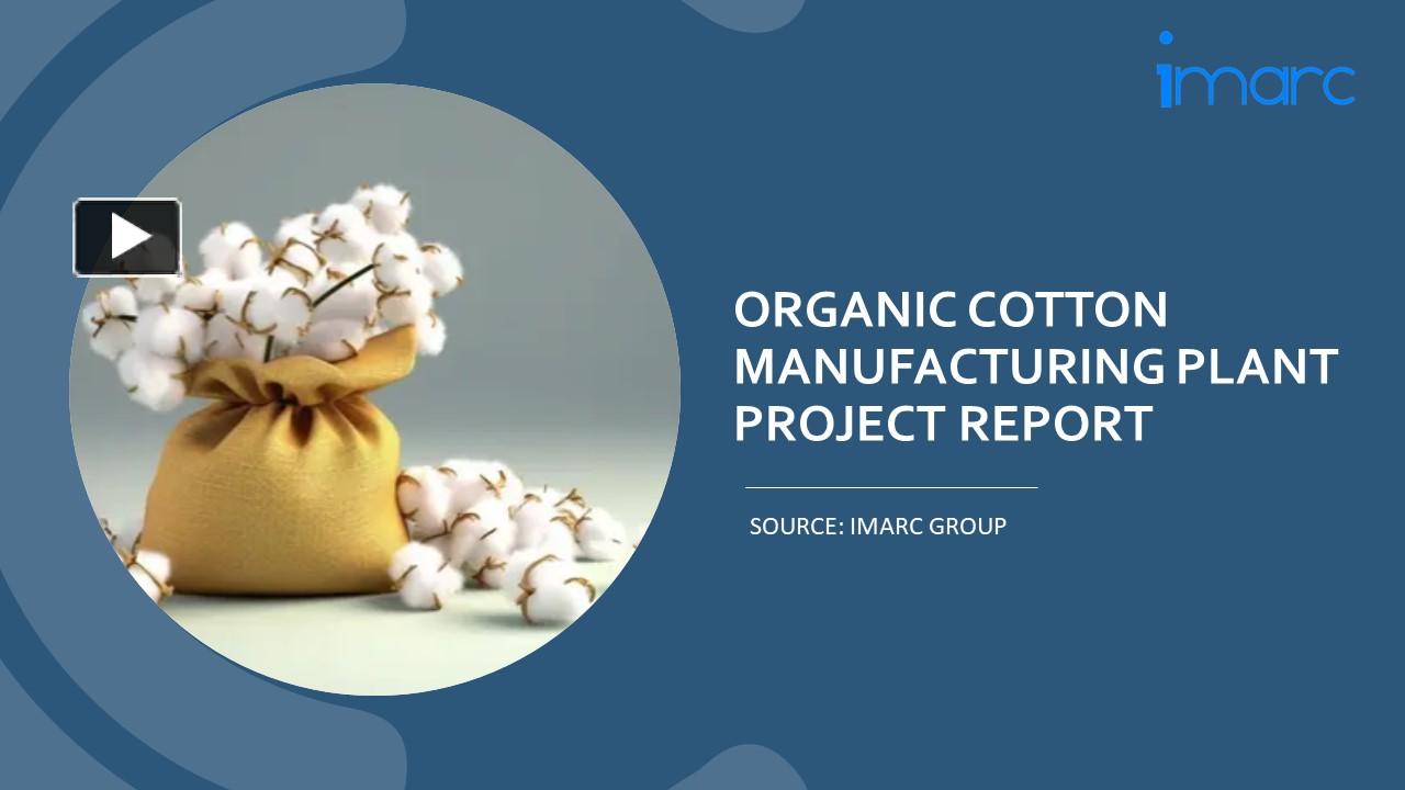 PPT – Setting Up a Successful Organic Cotton Manufacturing Unit: DPR ...