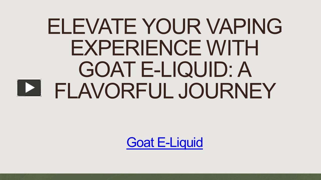 PPT – Goat e-liquid PowerPoint presentation | free to download - id ...