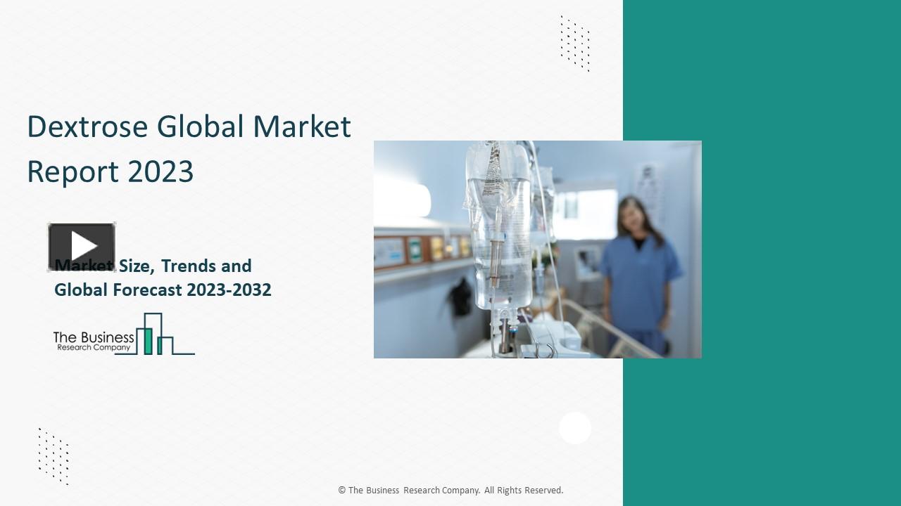 Dextrose Market Size, Share Analysis, Trends And Future Outlook To 2032 ...
