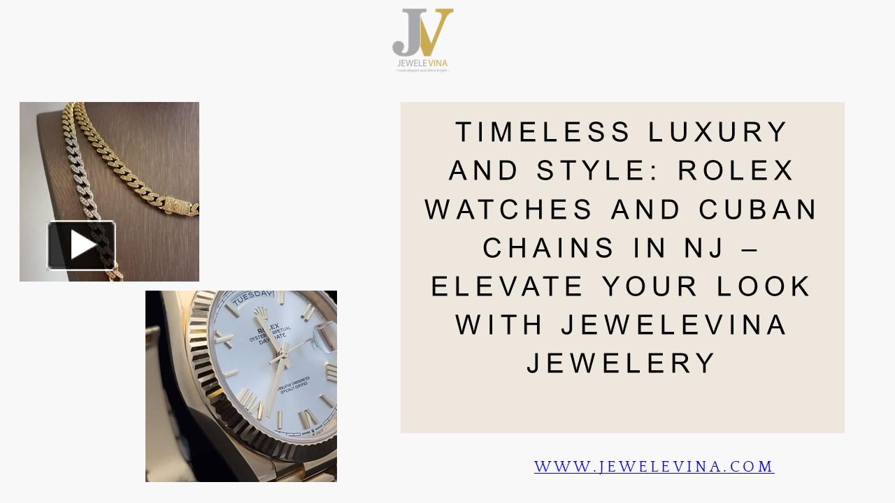 PPT – Timeless Luxury and Style: Rolex Watches and Cuban Chains in NJ ...