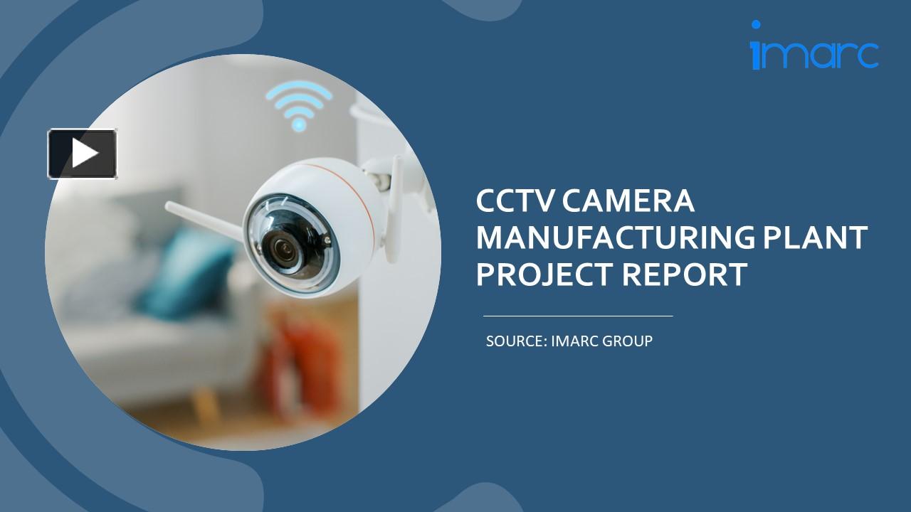PPT – Detailed Project Report on CCTV Camera Manufacturing Plant Setup ...