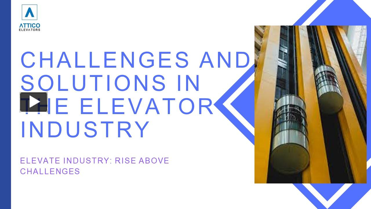 PPT – Challenges and Solutions in the Elevator Industry PowerPoint ...