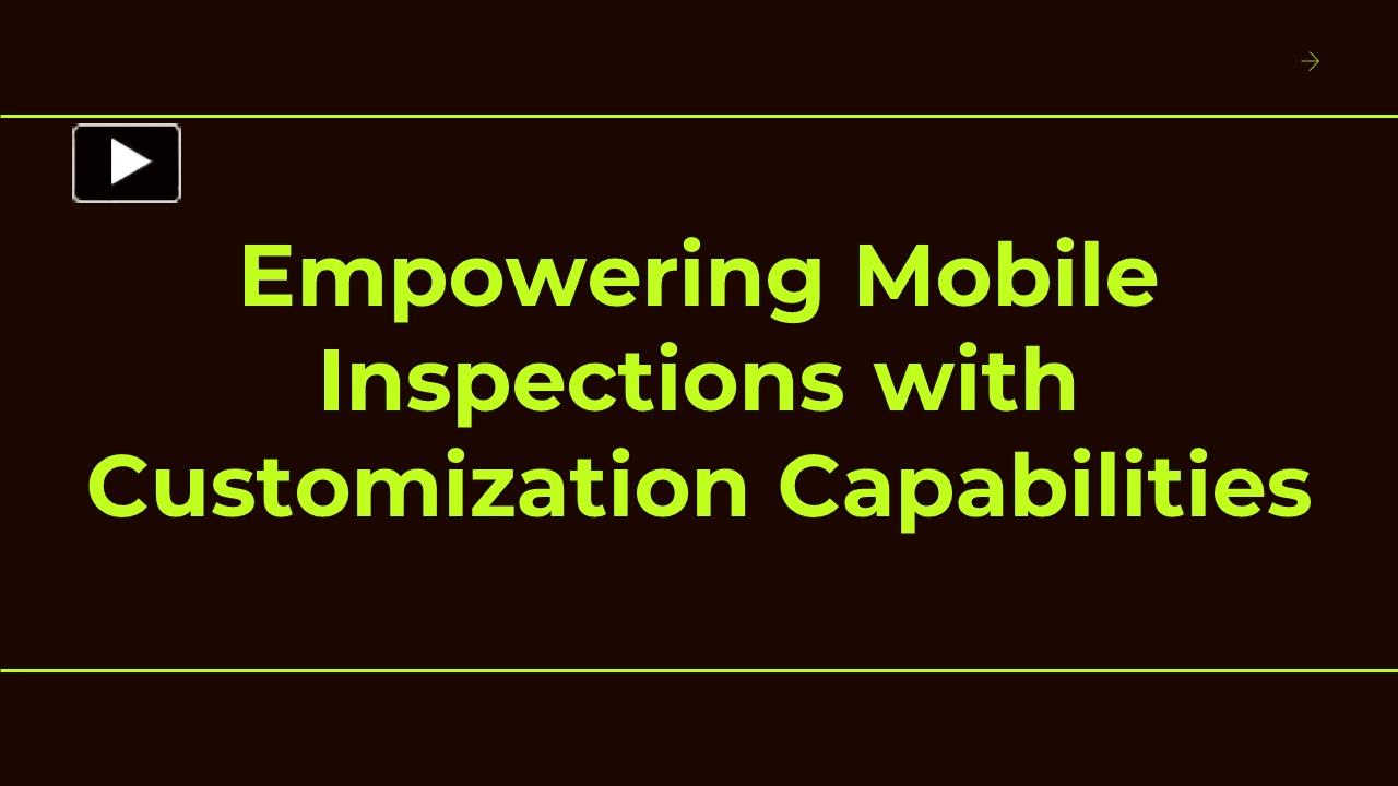 PPT – Empowering Mobile Inspections with Customization Capabilities ...
