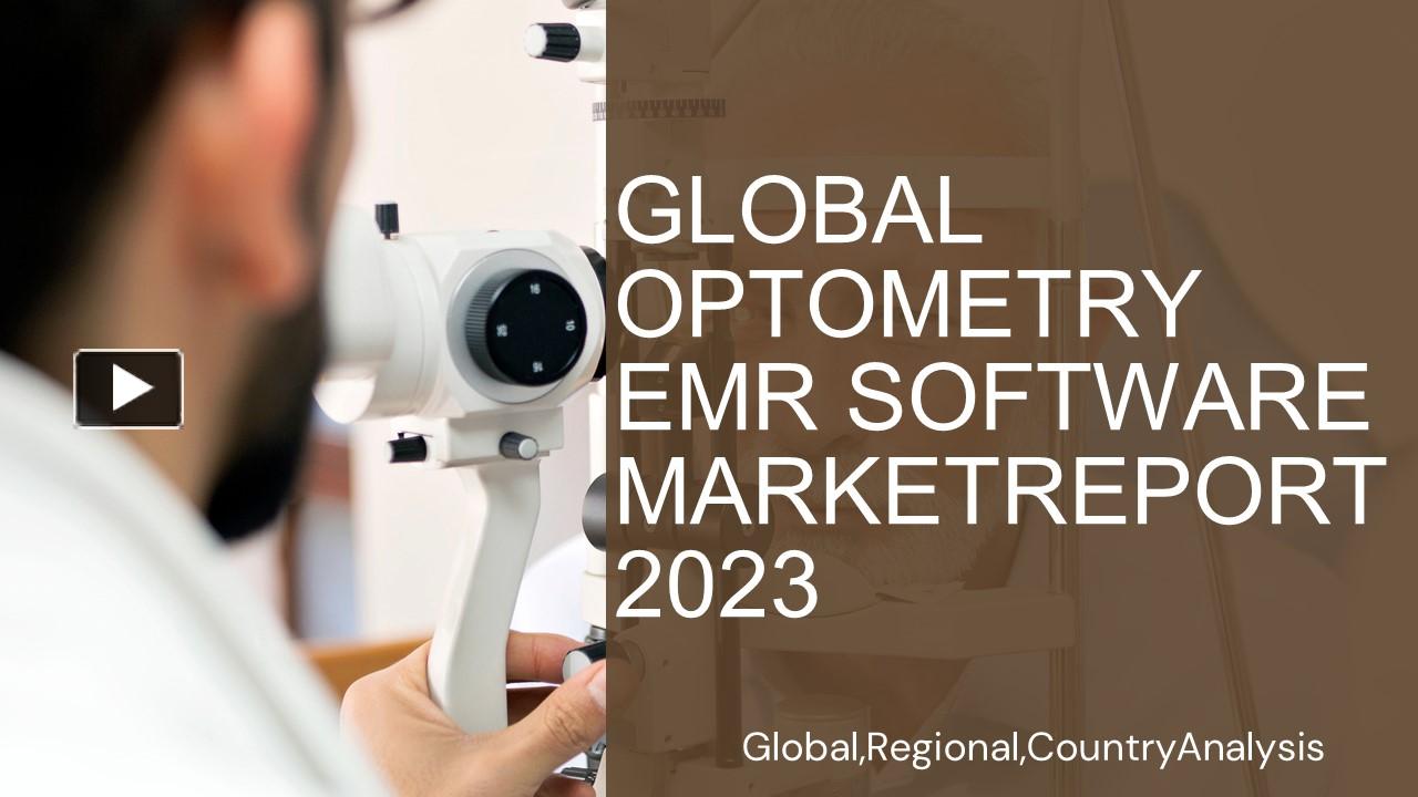 PPT – Optometry EMR Software Market Report 2023 PowerPoint presentation ...