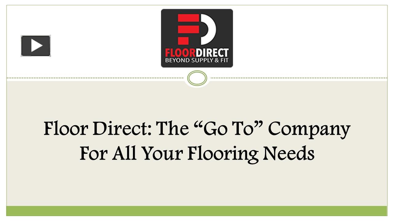 PPT – Floor Direct: The “Go To” Company For All Your Flooring Needs ...