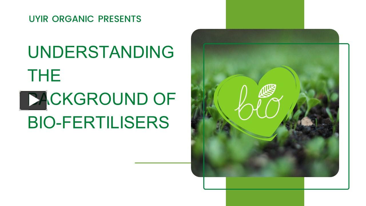 Understanding The Background of Bio-Fertilisers presentation | free to ...