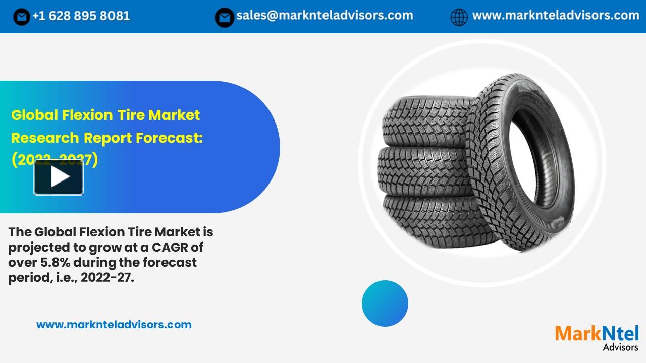 PPT – Global Flexion Tire Market Research Report Forecast: (2022-2027 ...