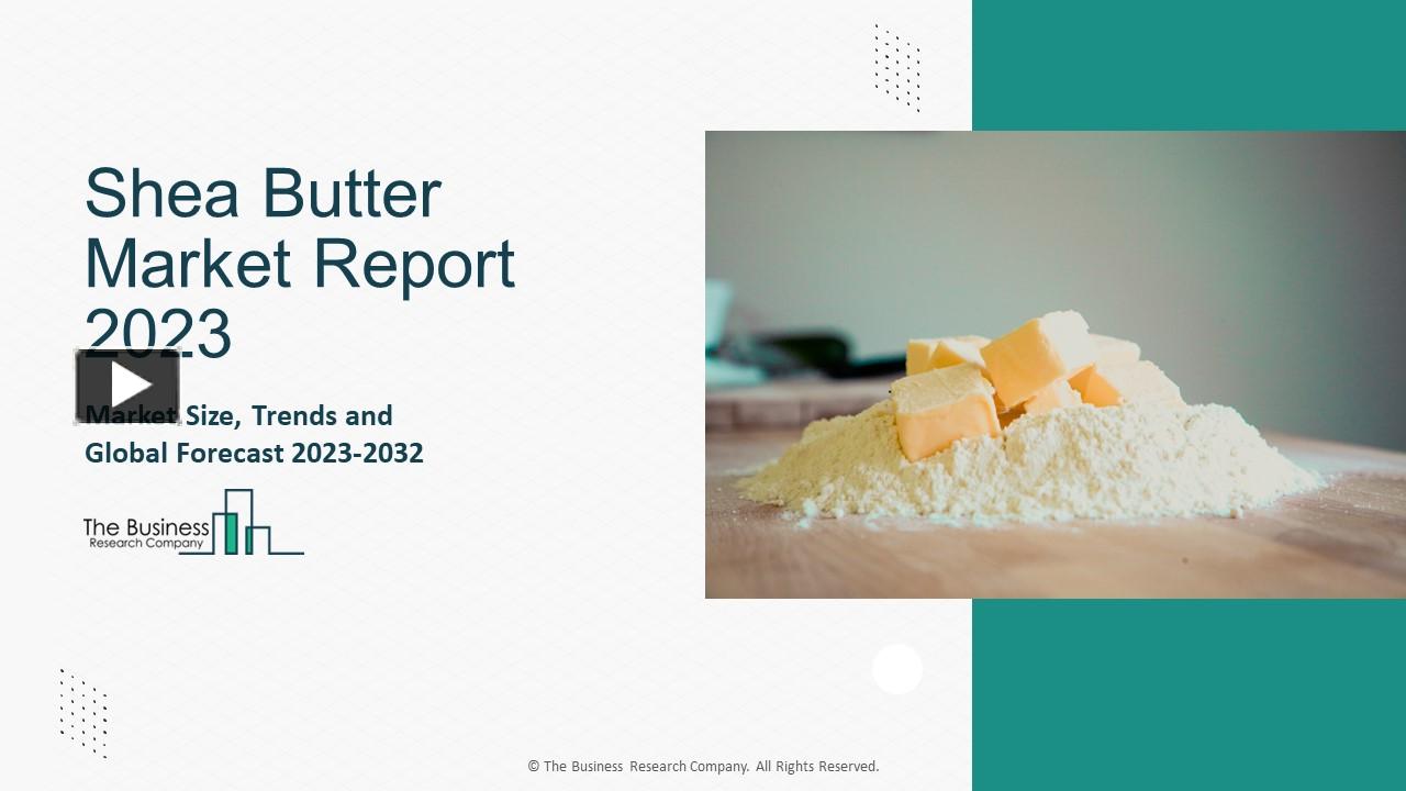PPT – Shea Butter Market Trends, Industry Outlook, Growth Opportunities ...