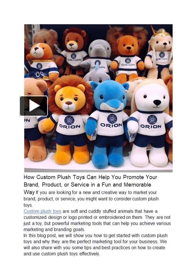 PPT – How to Get Started with Custom Plush Toys and Why They Are the ...
