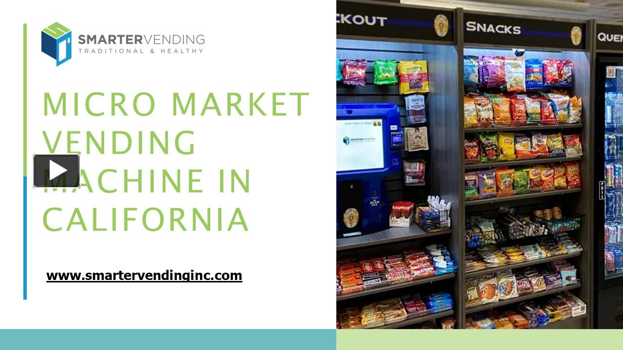 PPT – Micro Market Vending Machine in California | Smarter Vending Inc ...