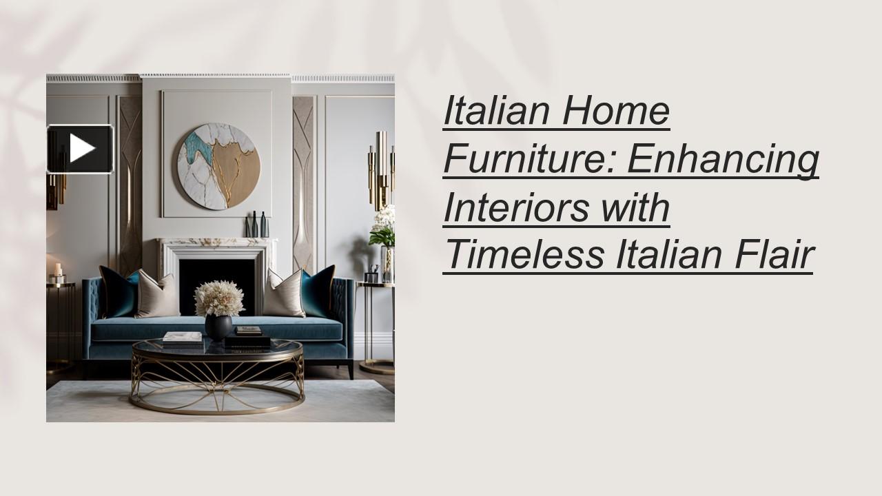 PPT – Italian Home Furniture: Enhancing Interiors with Timeless Italian ...