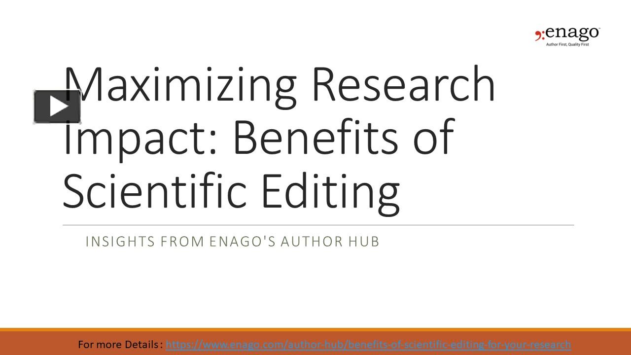 PPT – Maximizing Research Impact : Benefits of scientific editing ...