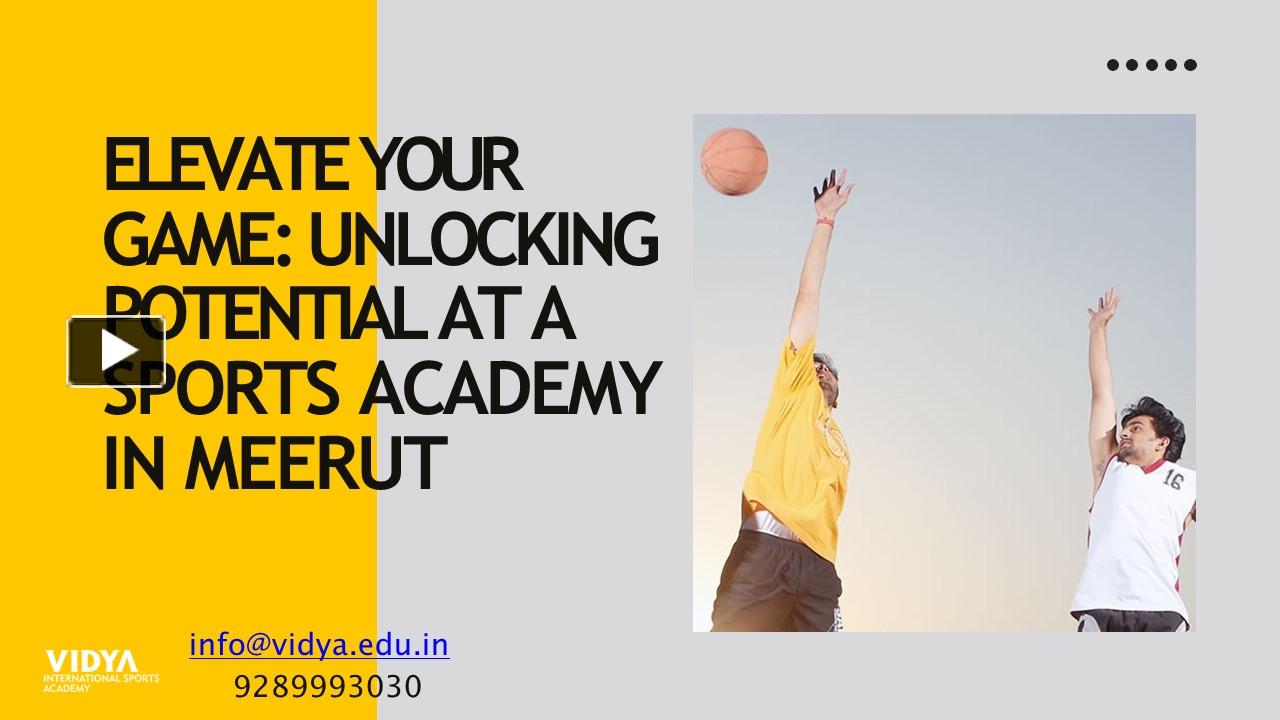 PPT – Elevate Your Game: Unlocking Potential at a Sports Academy in ...