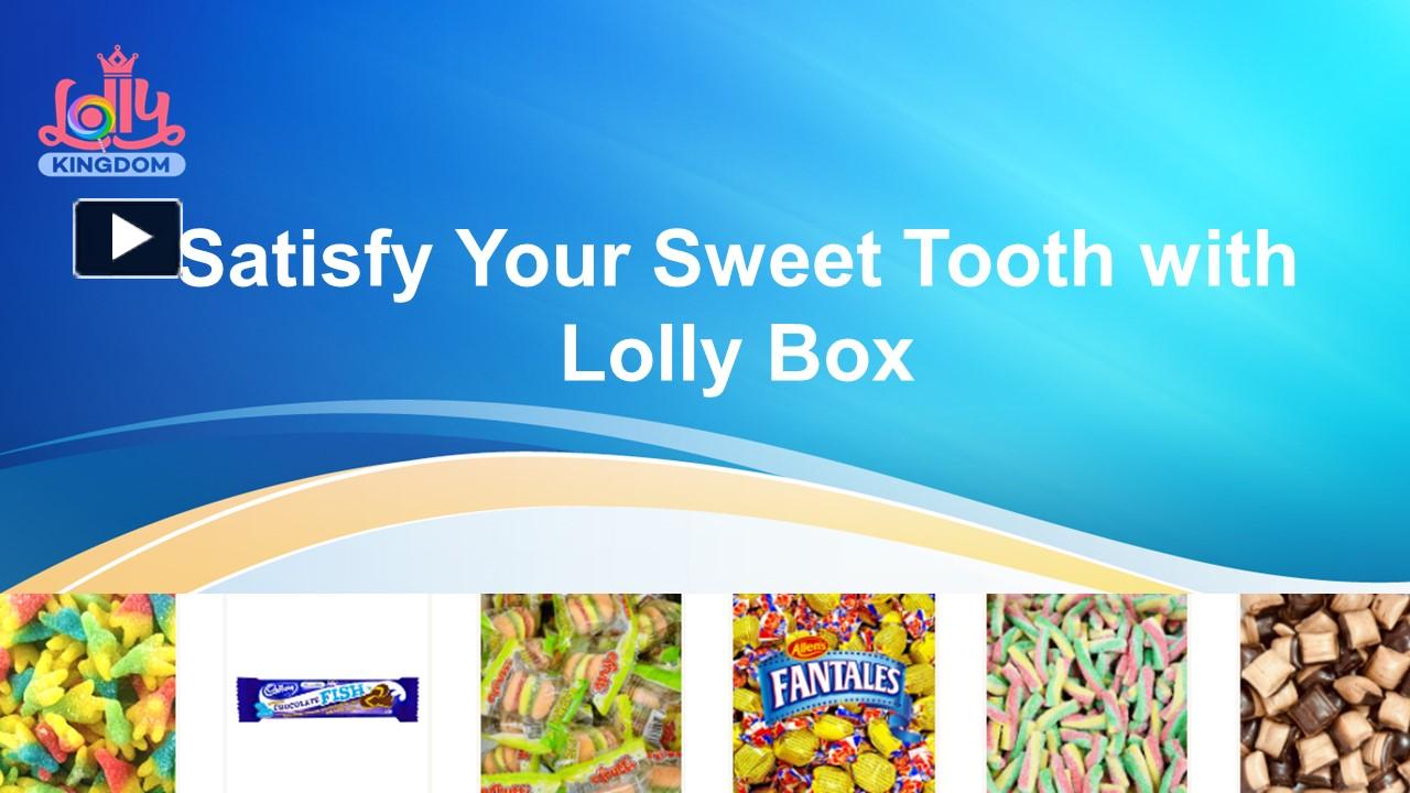 PPT – Satisfy Your Sweet Tooth with Lolly Box A Subscription Box for ...