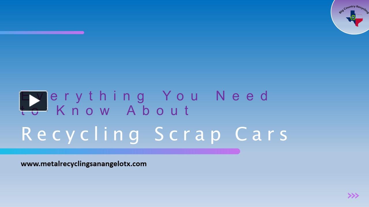 PPT – Everything You Need to Know About Recycling Scrap Cars PowerPoint ...