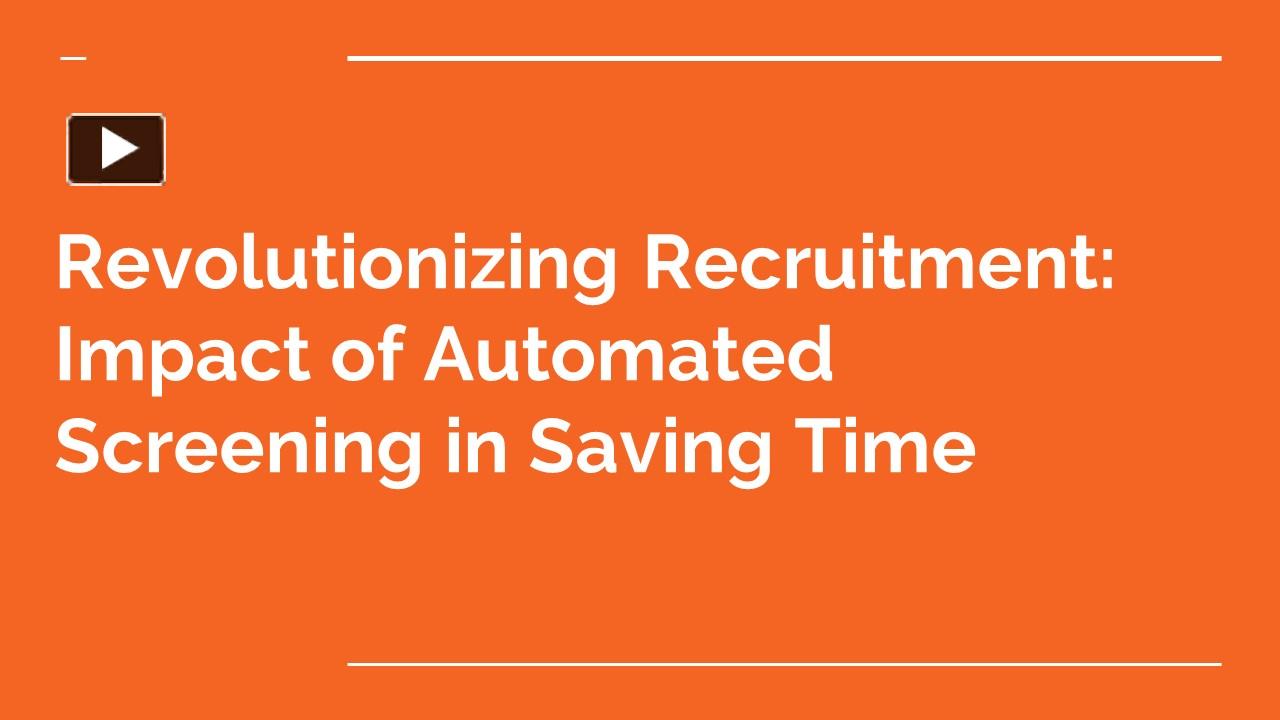 How Automated Screening Can Save You Hours presentation | free to download