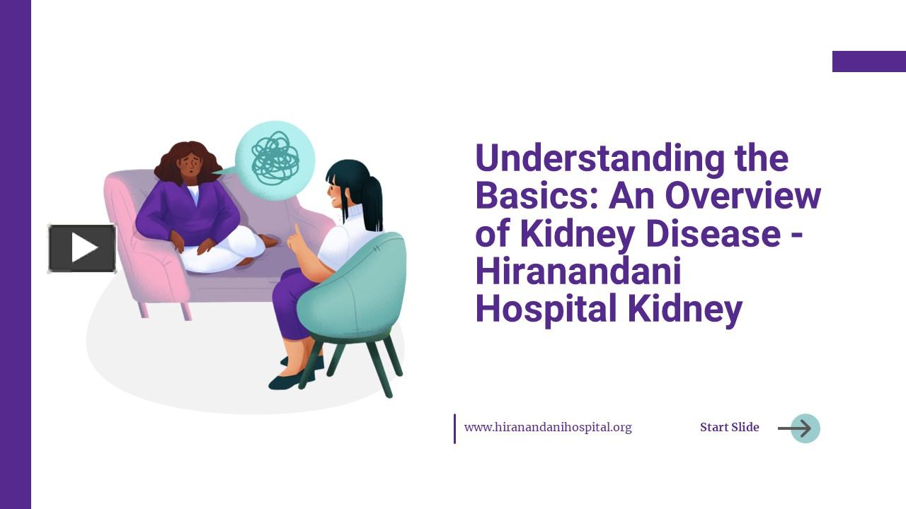Understanding the Basics: An Overview of Kidney Disease - Hiranandani ...