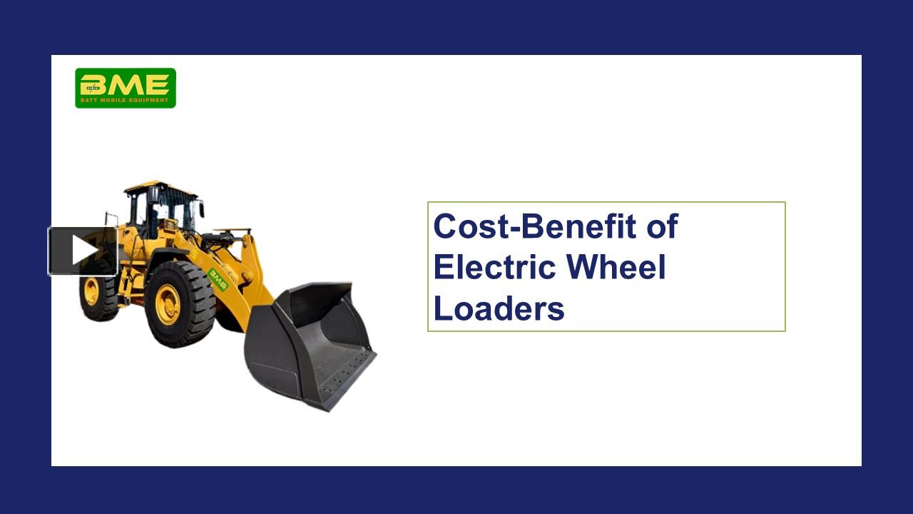 PPT – Cost-Benefit of Electric Wheel Loaders - Elevate Technology ...