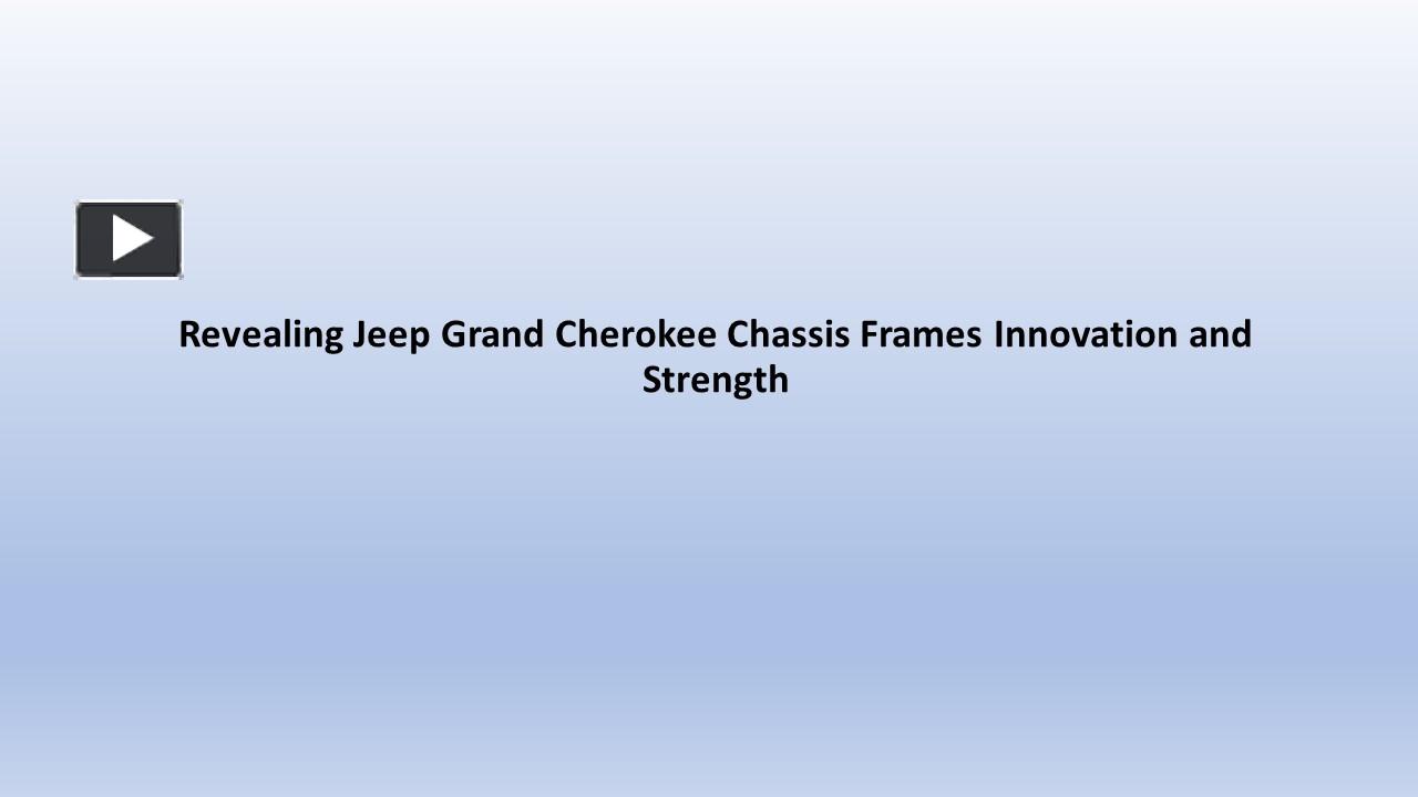 PPT – Revealing Jeep Grand Cherokee Chassis Frames Innovation and ...