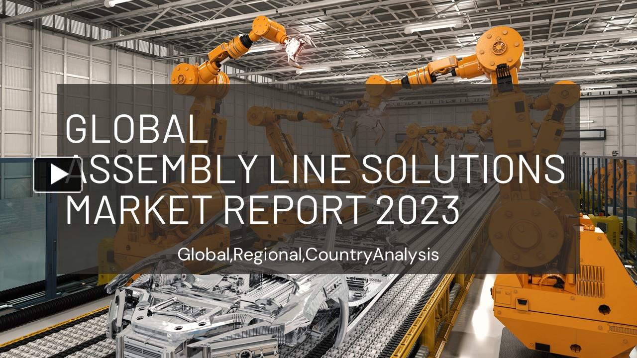 Assembly Line Solutions Market Report 2023 presentation | free to download