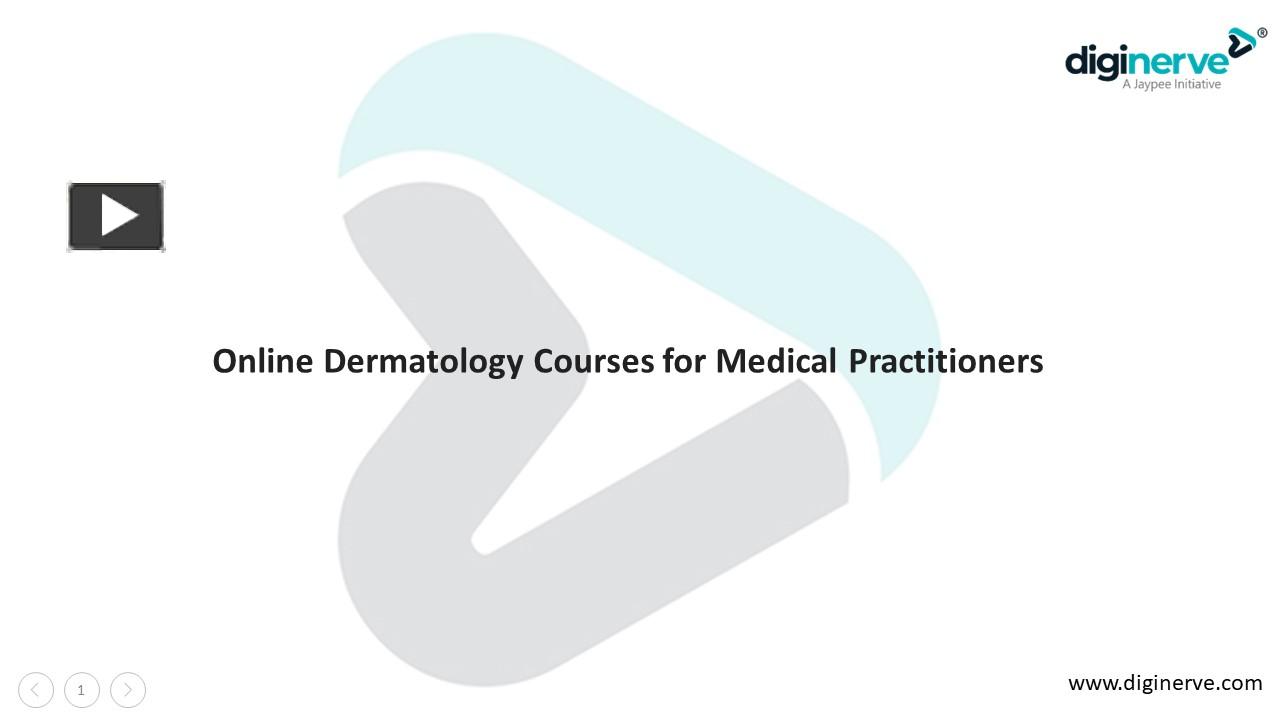 PPT – Online Dermatology Courses for Medical Practitioners PowerPoint ...