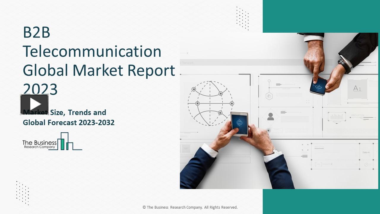 B2B Telecommunication Market Segments, Overview, Trends And Report 2023 ...