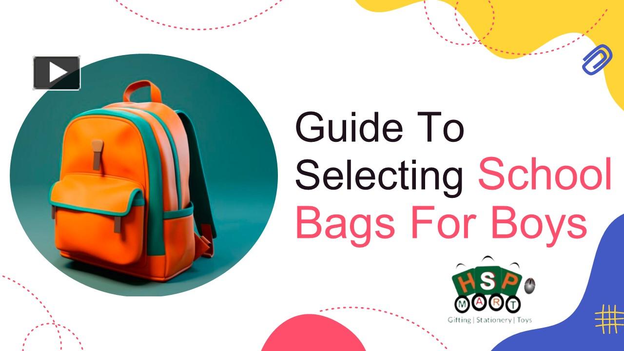 Guide To Selecting School Bags For Boys.pptx presentation | free to ...