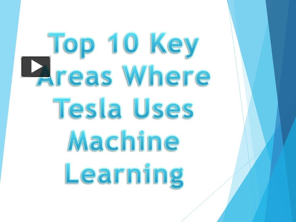 Top 10 Key Areas Where Tesla Uses Machine Learning presentation | free ...