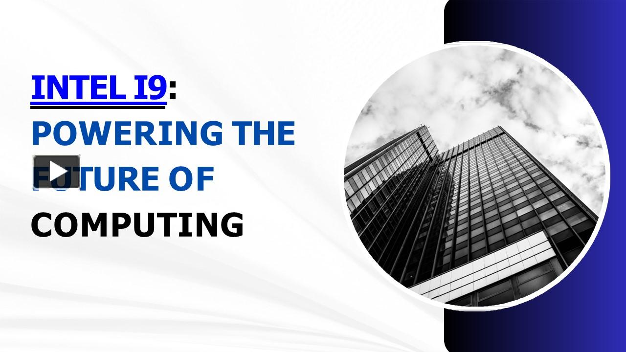 Intel i9: Powering the Future of Computing presentation | free to download