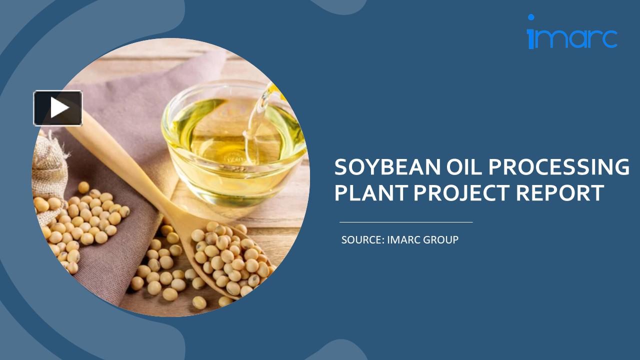 Soybean Oil Processing Project Report 2024 Edition presentation | free ...