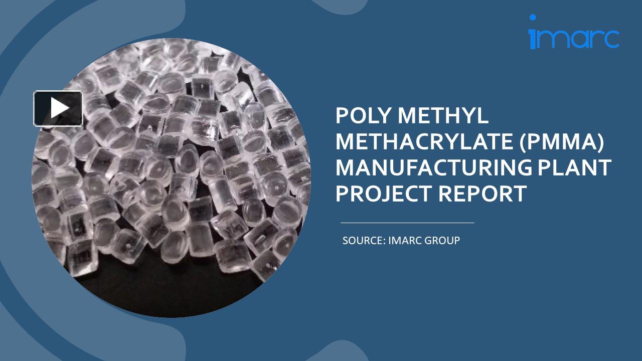 Poly Methyl Methacrylate (PMMA) Manufacturing Project Report 2024 ...