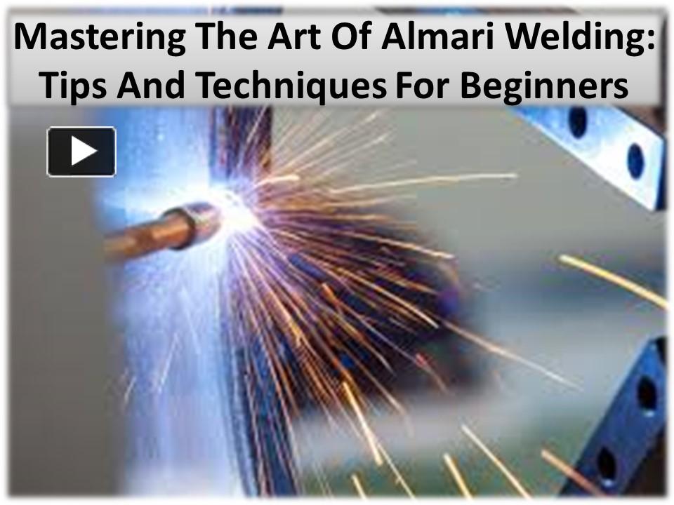 PPT – Mastering welding basics techniques PowerPoint presentation ...