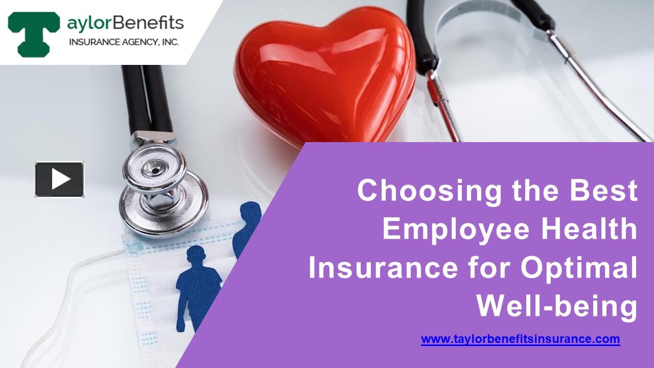 PPT – Choosing the Best Employee Health Insurance for Optimal Well ...