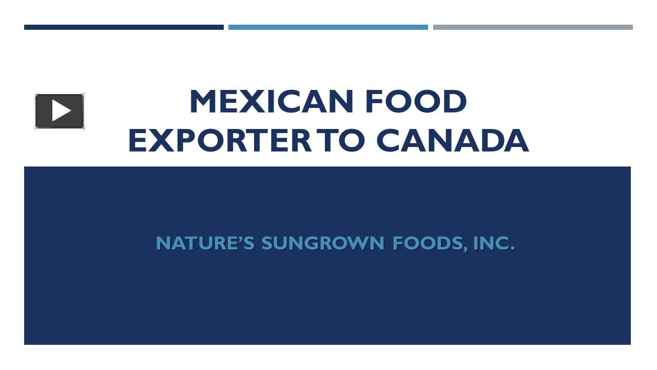 PPT – Mexican Food Exporter to Canada PowerPoint presentation | free to ...