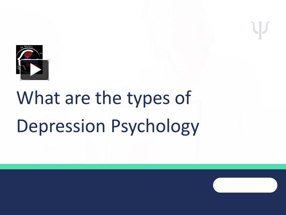 What are the types of Depression Psychology presentation | free to download