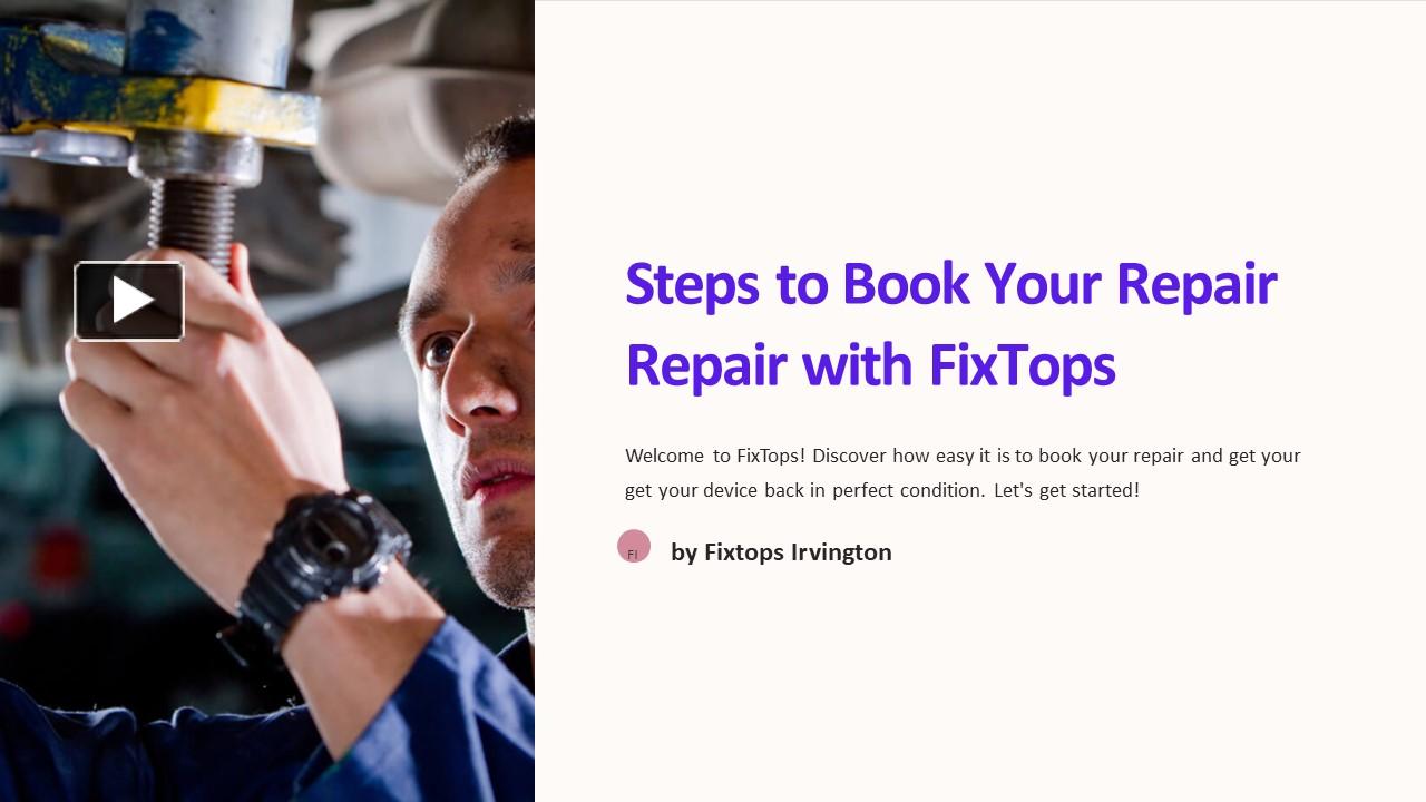 Steps to Book Your Repair with FixTops presentation | free to download