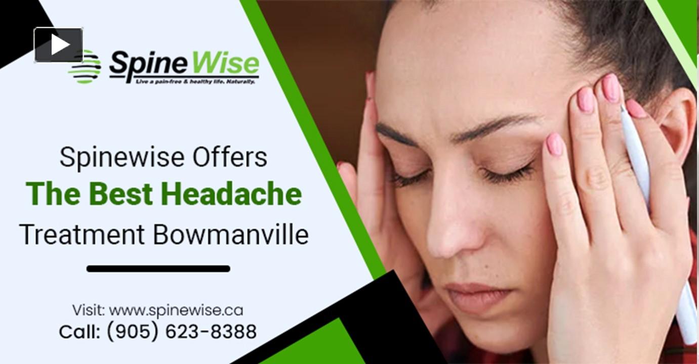 PPT – Spinewise Offers The Best Headache Treatment Bowmanville ...