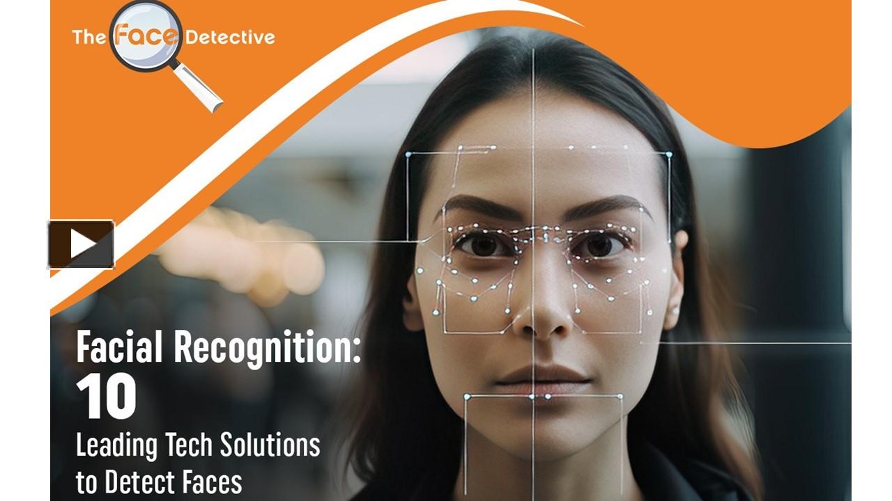 PPT – Facial Recognition: 10 Leading Tech Solutions to Detect Faces ...