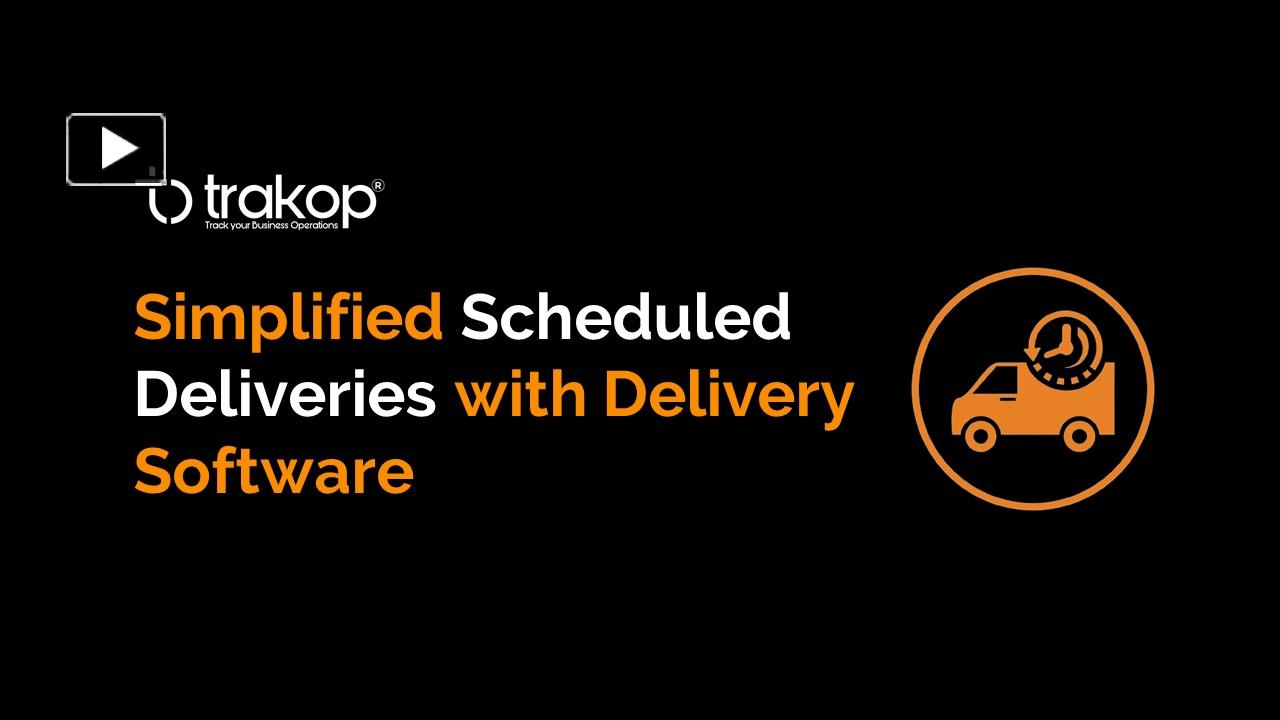 Efficient Scheduled Deliveries: Uncomplicated with Advanced Software ...