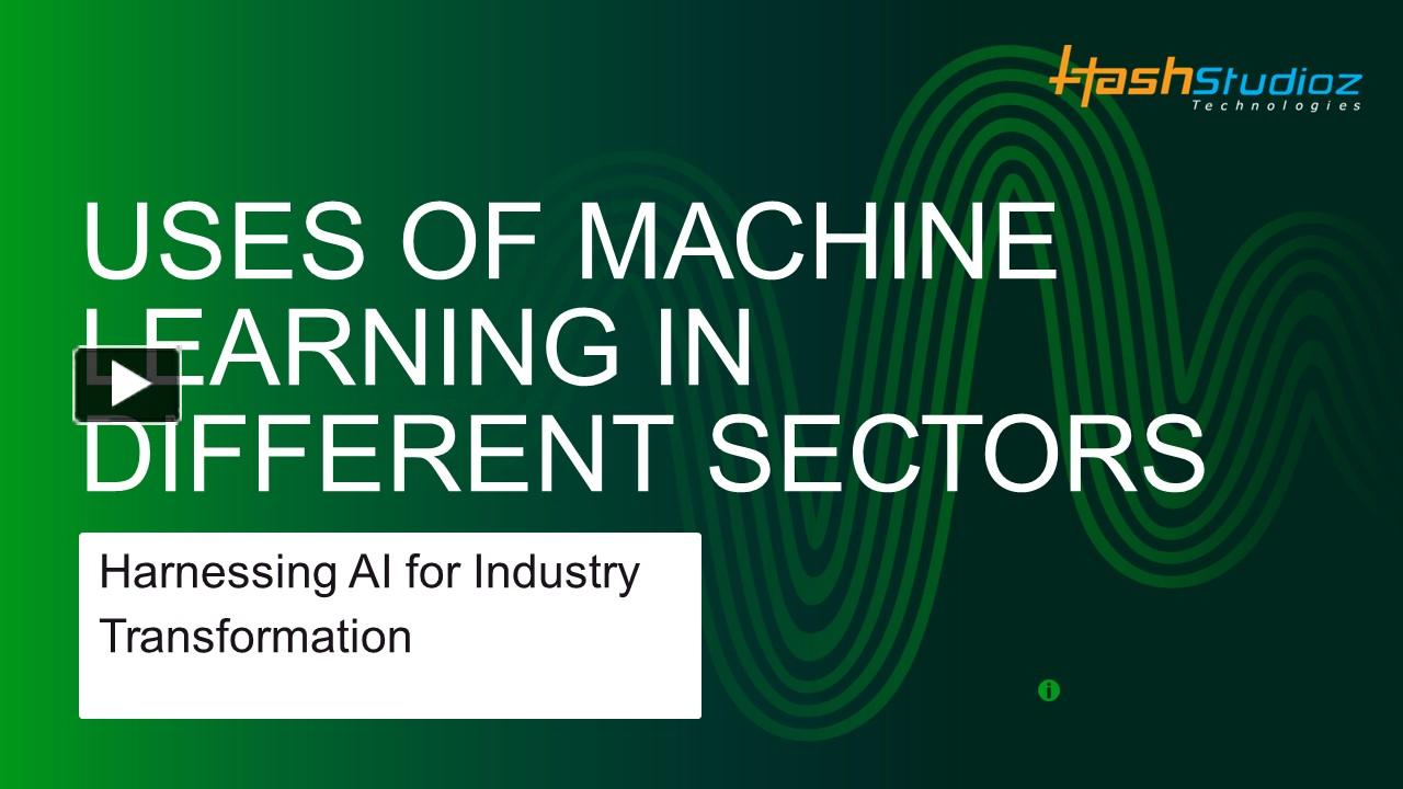 Uses of Machine Learning in Different Sectors presentation | free to ...
