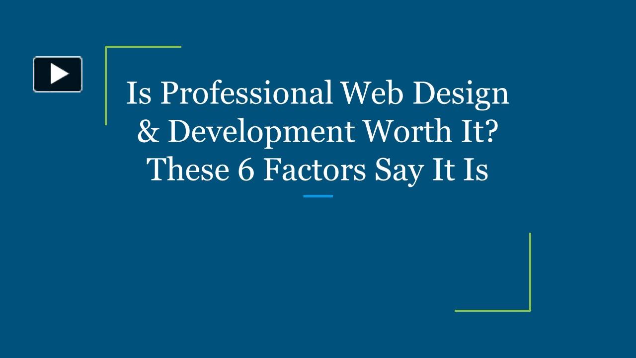 PPT – Is Professional Web Design & Development Worth It? These 6 ...