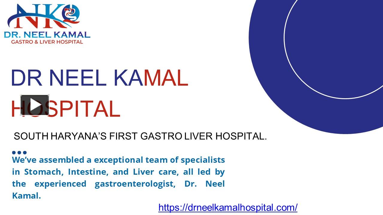 PPT – Dr. Neel Kamal - Best Gastroenterology Hospital In Rewari ...
