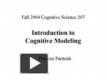 PPT – Fall 2004 Cognitive Science 207 Introduction to Cognitive ...