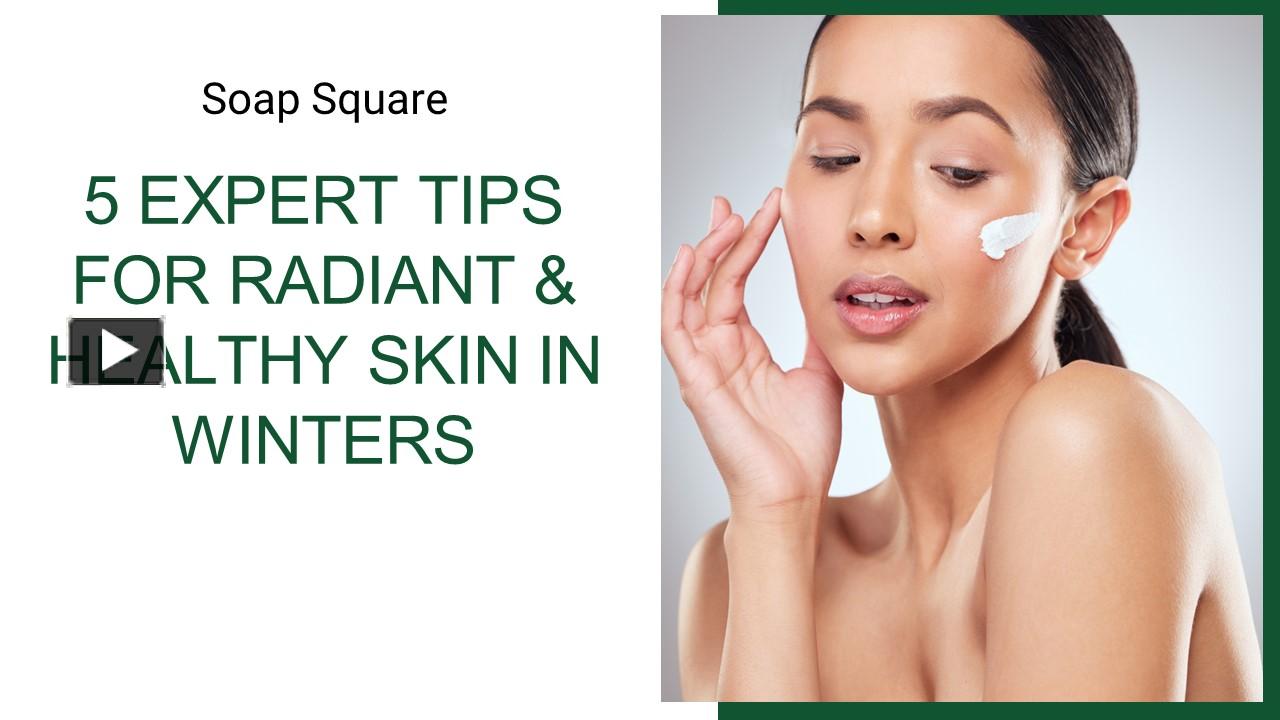 Ppt 5 Expert Tips For Radiant Healthy Skin In Winters Powerpoint