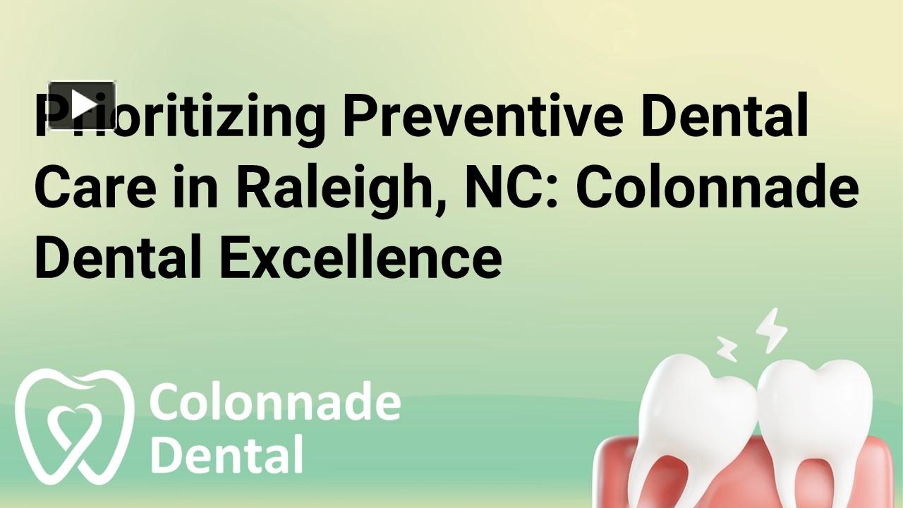 PPT – Prioritizing Preventive Dental Care in Raleigh, NC: Colonnade ...