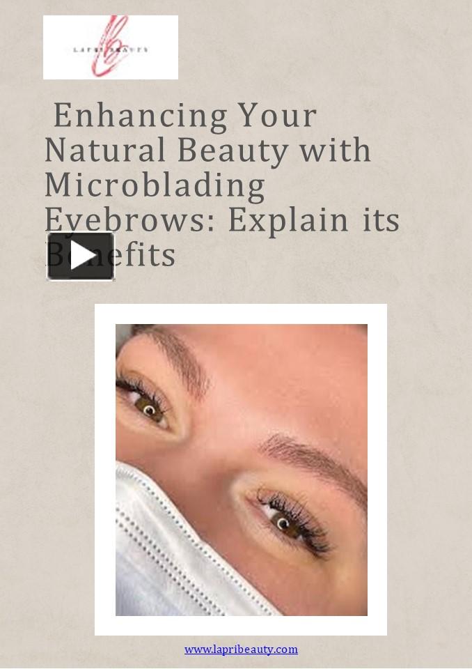 PPT – Enhancing Your Natural Beauty with Microblading Eyebrows: Explain ...