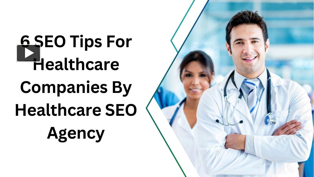 PPT – 6 SEO Tips For Healthcare Companies By Healthcare SEO Agency ...