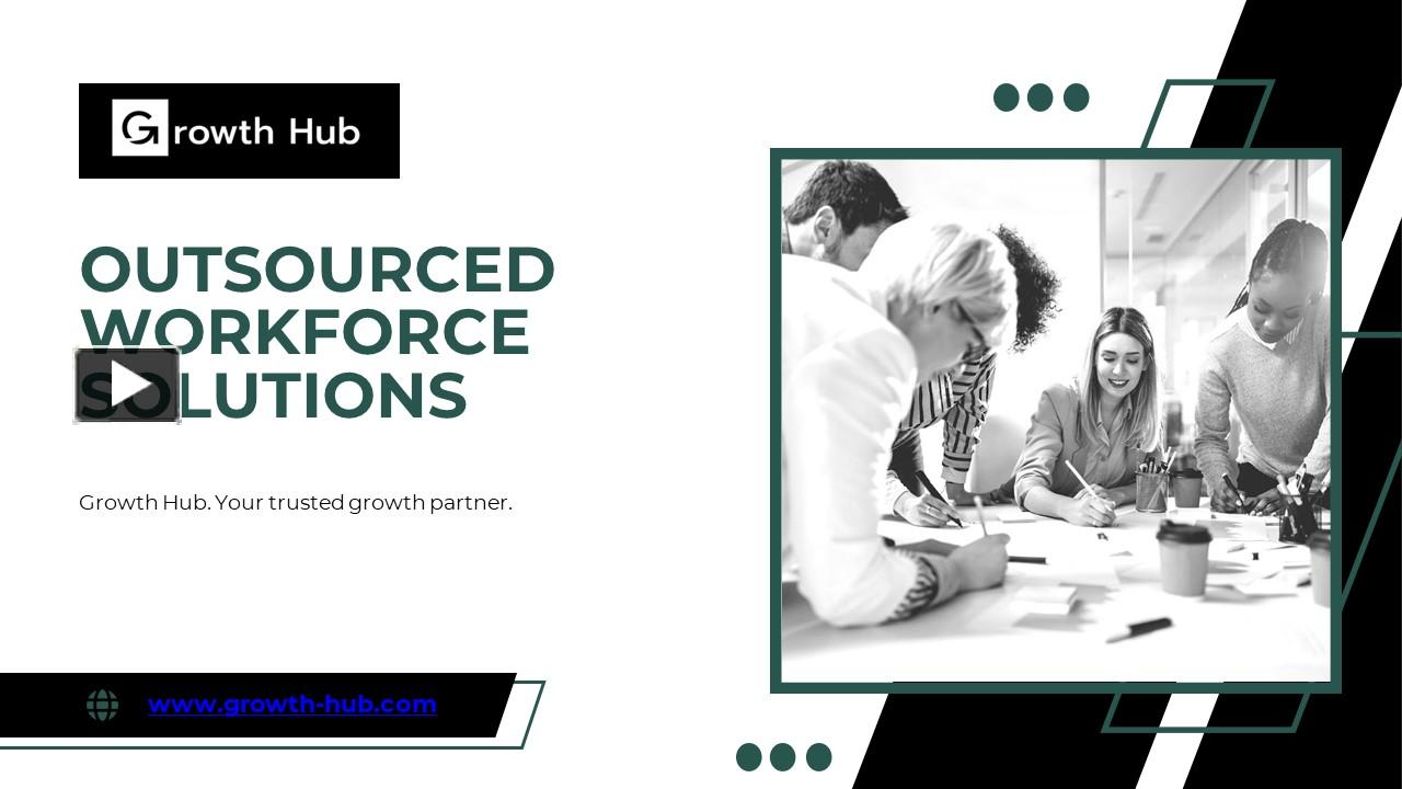 Outsourced Workforce Solutions - Growth Hub presentation | free to download