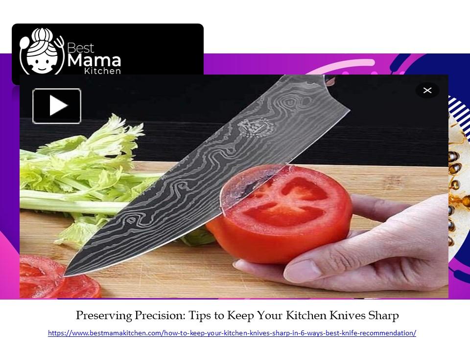 PPT – Preserving Precision: Tips to Keep Your Kitchen Knives Sharp ...